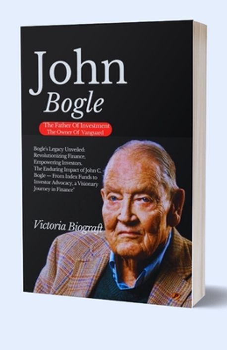 John Bogle The Founder Of Vanguard | Biograft, Victoria - 교보문고