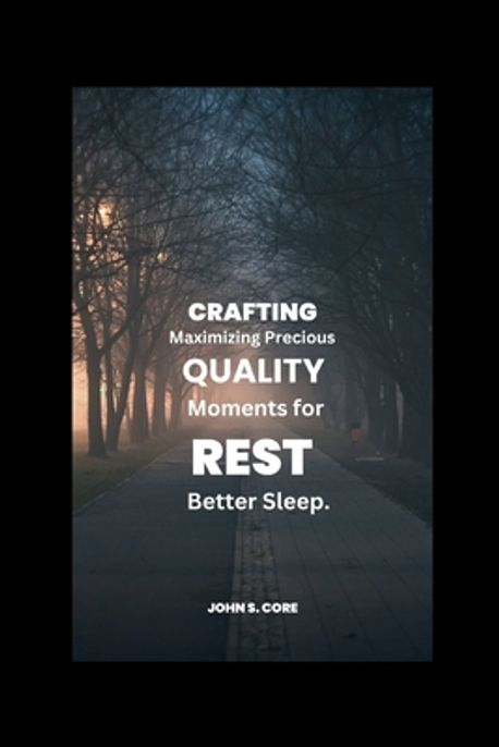 Crafting Quality Rest | Core, John S. - 교보문고