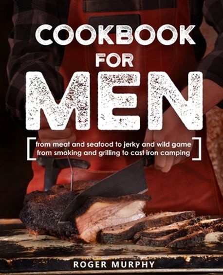 Cookbook for Men | Murphy, Roger - 교보문고