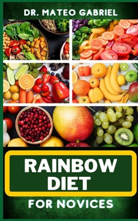 Rainbow Diet for Novices | Gabriel, Mateo - 교보문고
