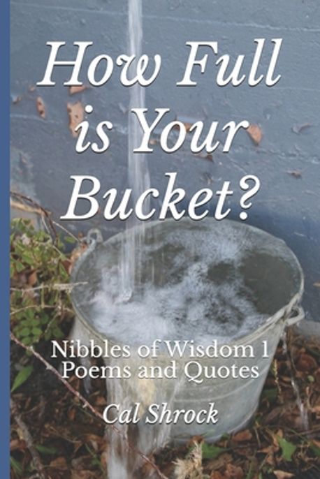 How Full is Your Bucket? | Shrock, Cal - 교보문고