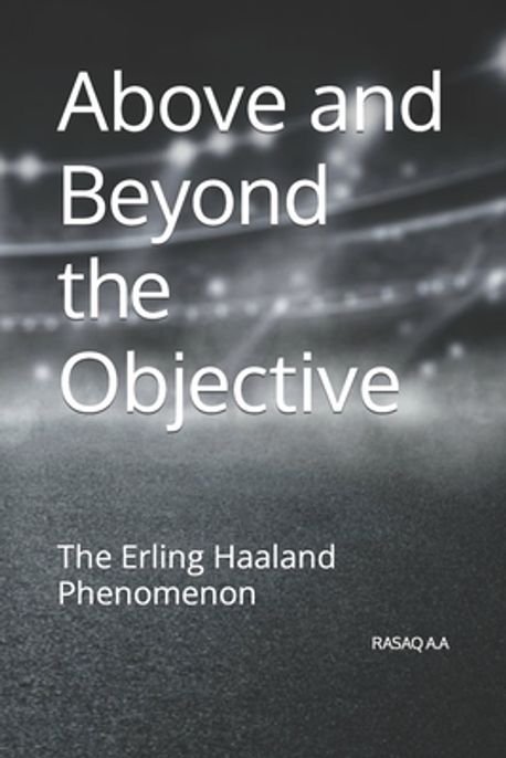 Above and Beyond the Objective | A. a., Rasaq - 교보문고