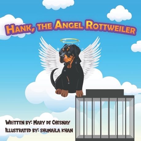 Hank, the Angel Rottweiler | Khan, Shumaila - 교보문고