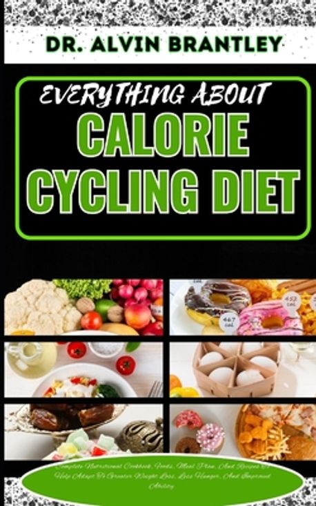 Everything about Calorie Cycling Diet | Brantley, Alvin - 교보문고