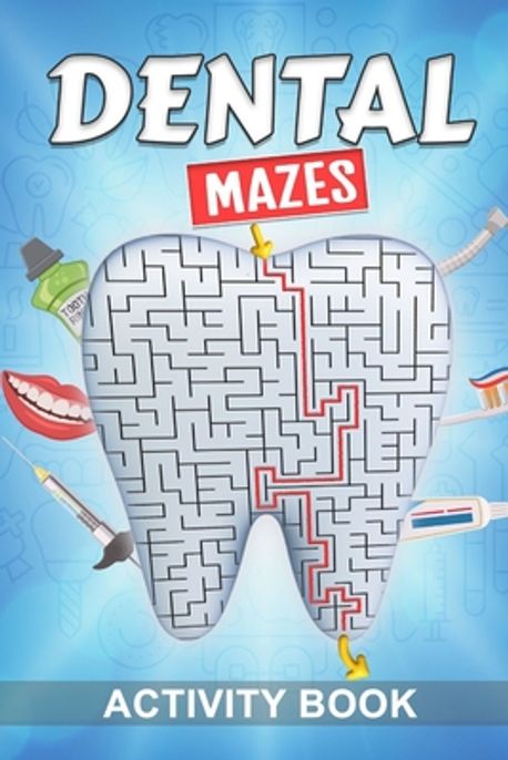 Dental Mazes Activity Book | Weatherford, Holly - 교보문고