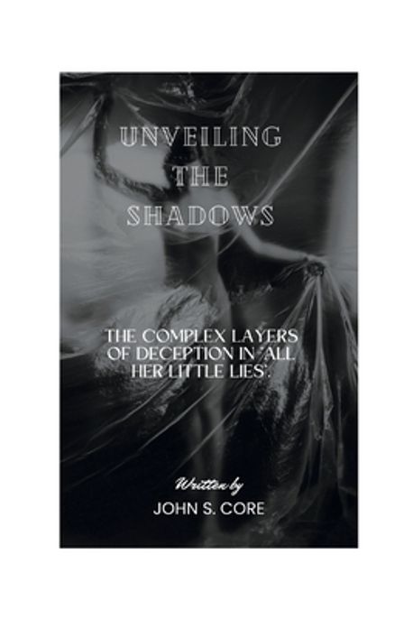 Unveiling the Shadows | Core, John S. - 교보문고