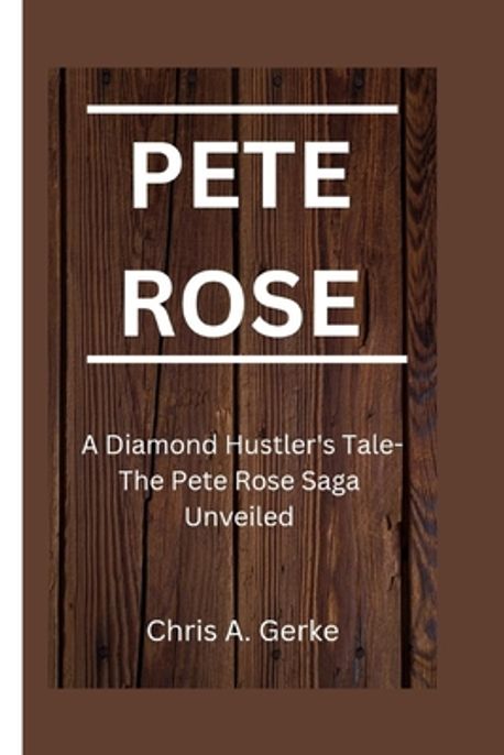 Pete Rose | A. Gerke, Chris - 교보문고