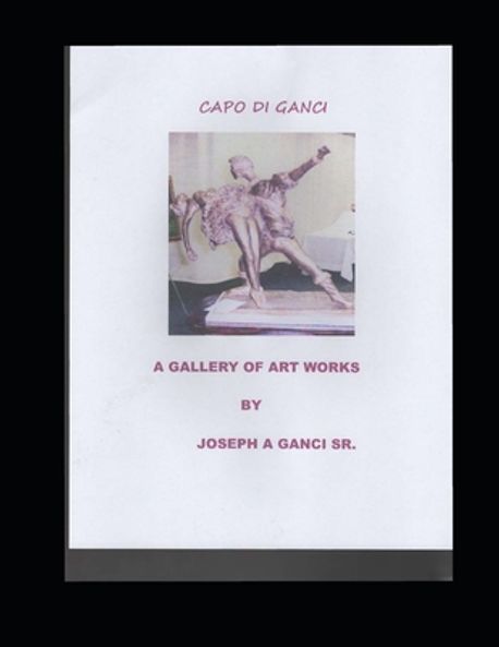 Capo Di Ganci | Ganci, Joseph A., Sr. - 교보문고