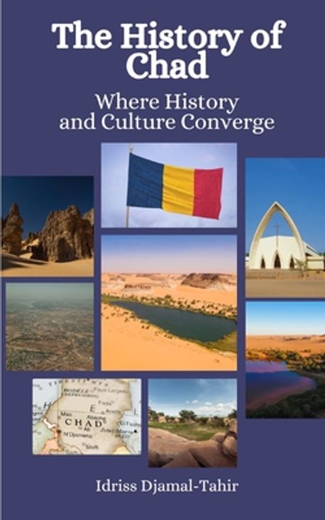 The History of Chad | Hansen, Einar Felix - 교보문고