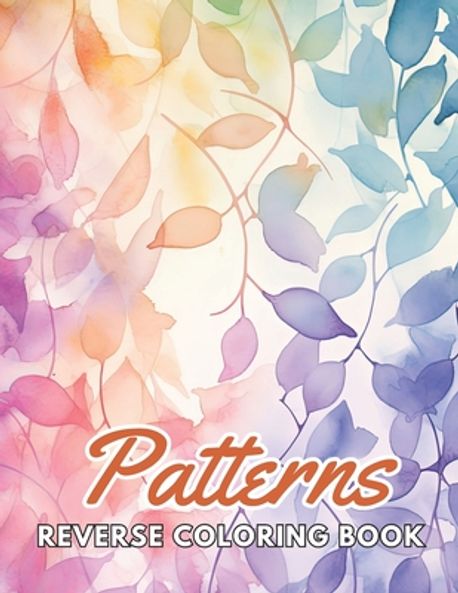 Patterns Reverse Coloring Book | Feeney, Erwin - 교보문고
