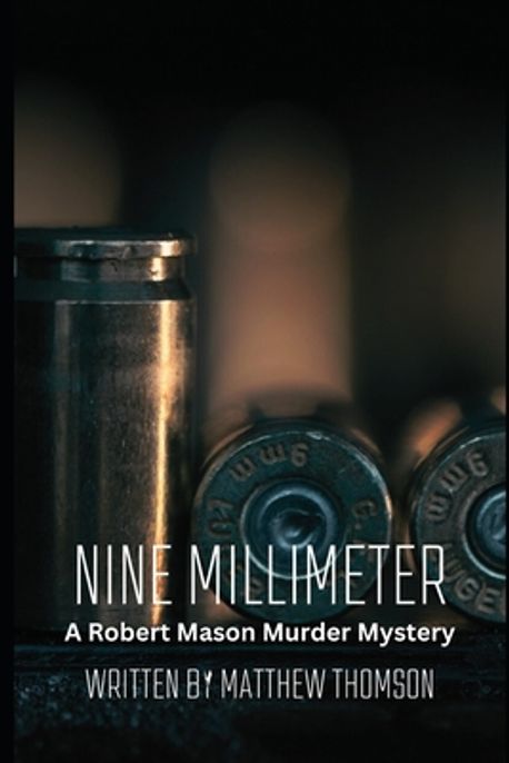 Nine Millimeter | Thomson, Matthew - 교보문고