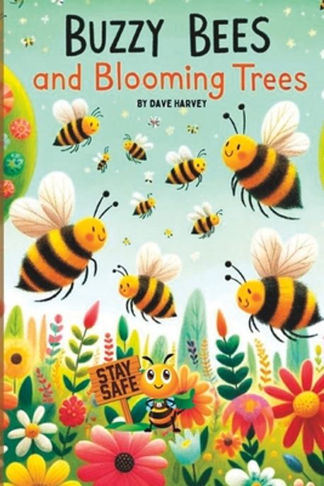 Buzzy Bees and Blooming Trees | Harvey, Dave - 교보문고