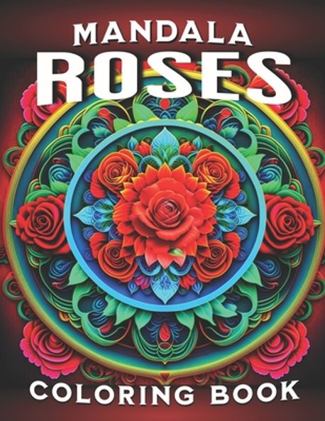 Roses Mandala Coloring Book | Leong, Nicssen - 교보문고