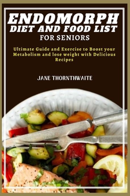 Endomorph Diet and Food List for Seniors | Thornthwaite, Jane - 교보문고