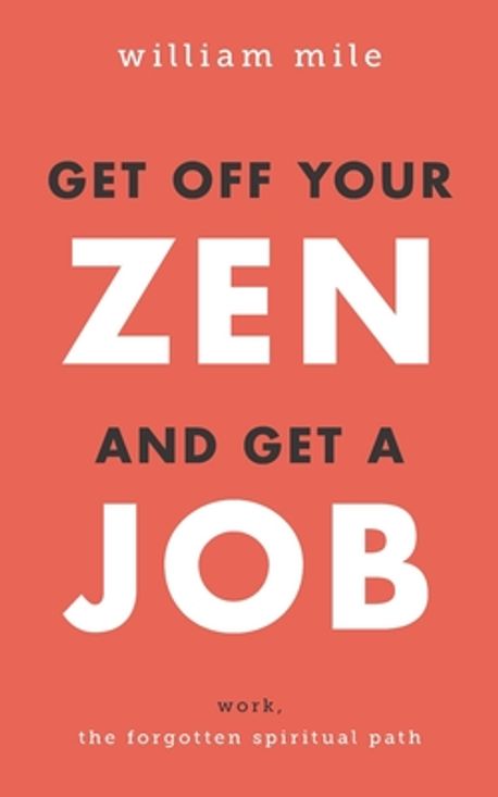 Get Off Your Zen and Get a Job | Plimpton, Taylor - 교보문고