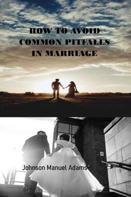 How to Avoid Common Pitfalls in Marriage | Adams, Johnson Manuel - 교보문고