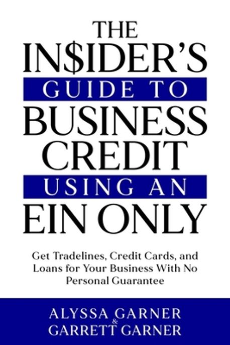 The Insider's Guide to Business Credit Using an EIN Only | Garner ...