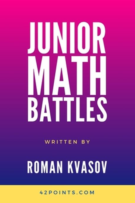 Junior Math Battles | Kvasov, Roman - 교보문고