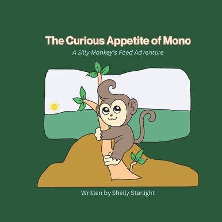 The Curious Appetite of Mono | Starlight, Shelly - 교보문고