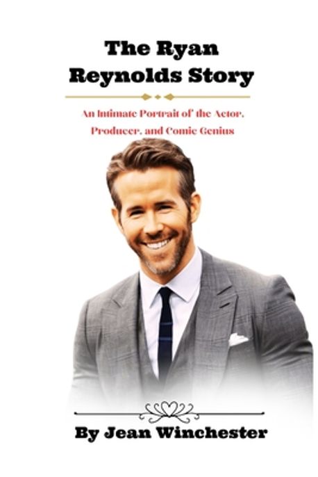 The Ryan Reynolds Story | Winchester, Jean - 교보문고