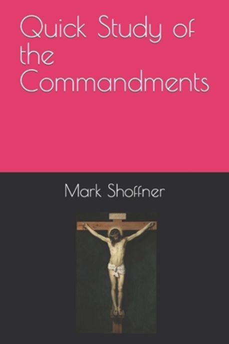 Quick Study of the Commandments | Shoffner, Mark, Sr. - 교보문고