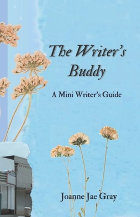 The Writer's Buddy | Gray, Joanne Jae - 교보문고