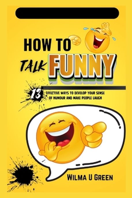 How to Talk Funny | Green, Wilma - 교보문고