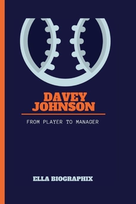Davey Johnson | Biographix, Ella - 교보문고