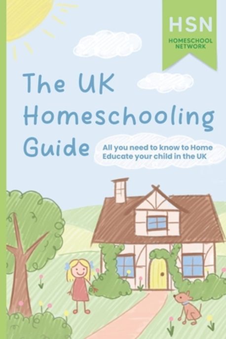 The UK Homeschooling Guide | Adams, Sarah - 교보문고