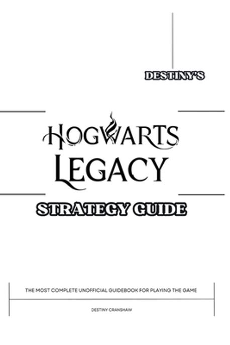 Destiny's Hogwarts Legacy Strategy Guide | Cranshaw, Destiny - 교보문고