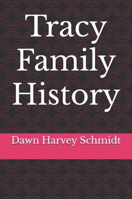 Tracy Family History | Harvey Schmidt, Dawn - 교보문고