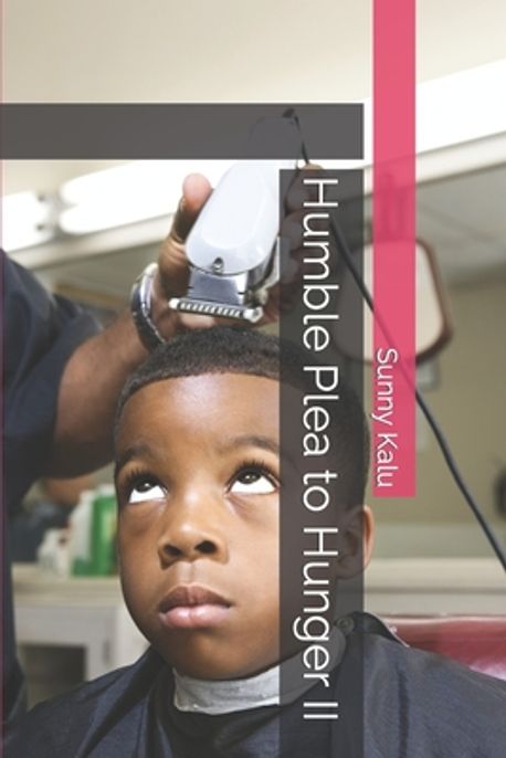 Humble Plea to Hunger II | Kalu, Ronald Chukwuemeka - 교보문고