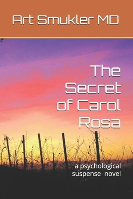 The Secret Of Carol Rosa | Smukler, Art - 교보문고