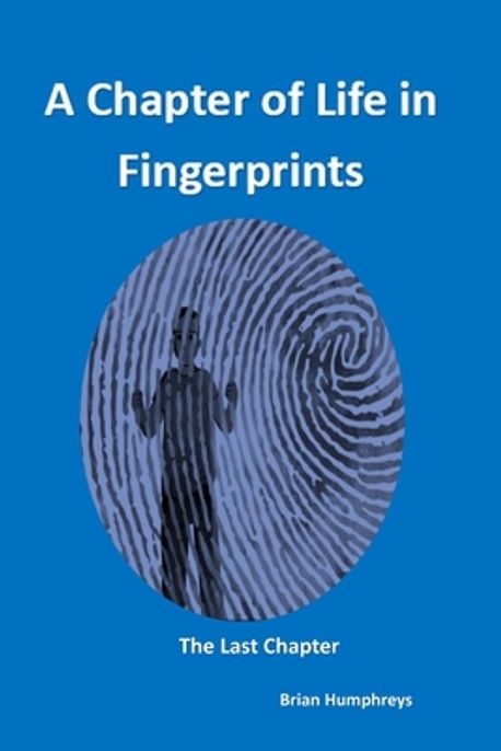 A Chapter of Life in Fingerprints | Humphreys, Brian - 교보문고
