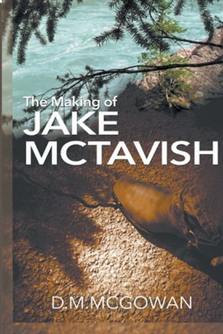The Making of Jake McTavish | McGowan, David M. - 교보문고