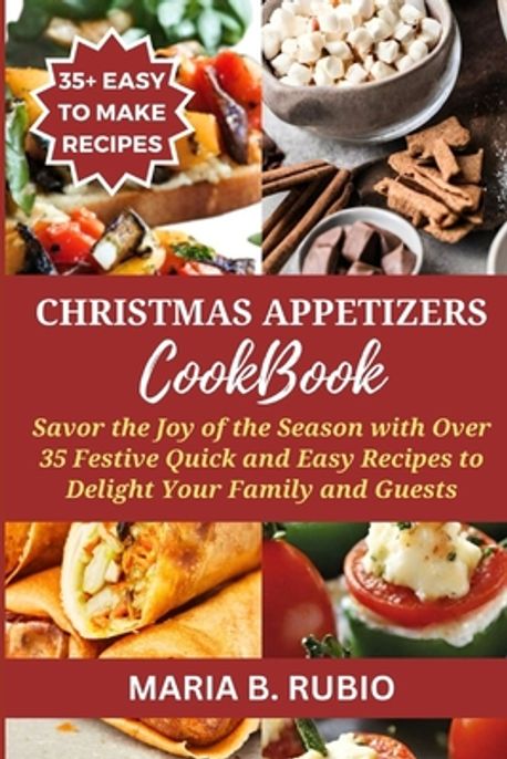 Christmas Appetizers Cookbook | Rubio, Maria B. - 교보문고