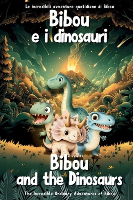 Bibou e i dinosauri - Bibou and the Dinosaurs | Parent, Ordinary - 교보문고