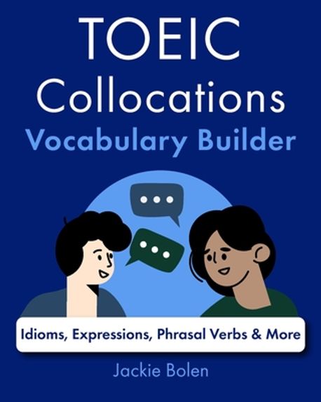 TOEIC Collocations Vocabulary Builder | Bolen, Jackie - 교보문고