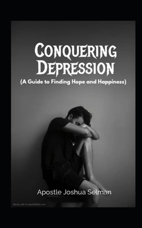 Conquering Depression | Selman, Apostle Joshua - 교보문고