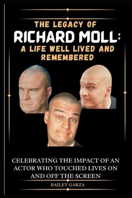 The Legacy of Richard Moll | Garza, Bailey - 교보문고