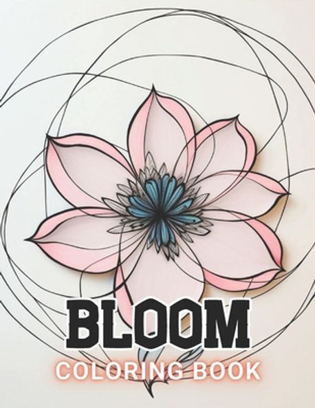 Bloom Coloring Book | Schoen, Jeanette - 교보문고