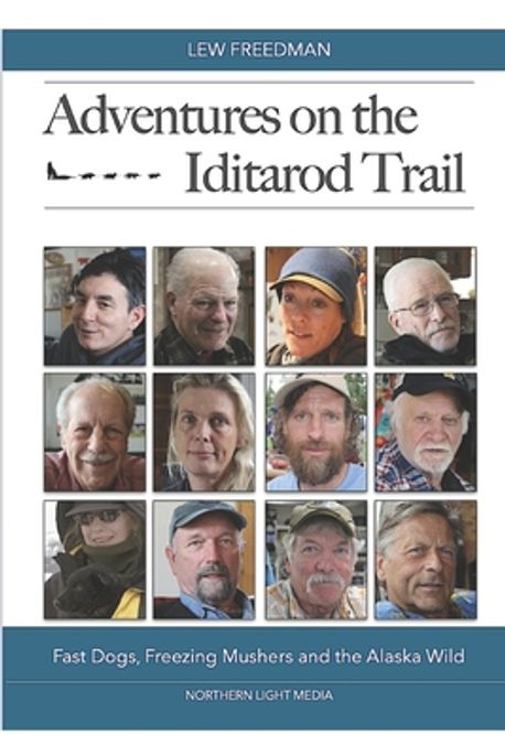 Adventures on the Iditarod Trail | Freedman, Lew - 교보문고