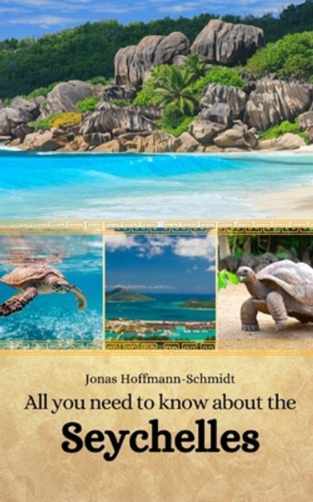 All you need to know about the Seychelles | Chambers, Linda Amber - 교보문고