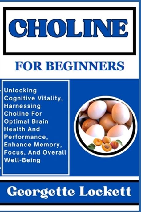 Choline for Beginners | Lockett, Georgette - 교보문고