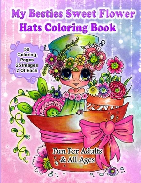 My Besties Sweet flower hats coloring book by Sherri Baldy | Baldy ...