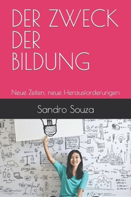 Der Zweck Der Bildung | Souza, Sandro - 교보문고