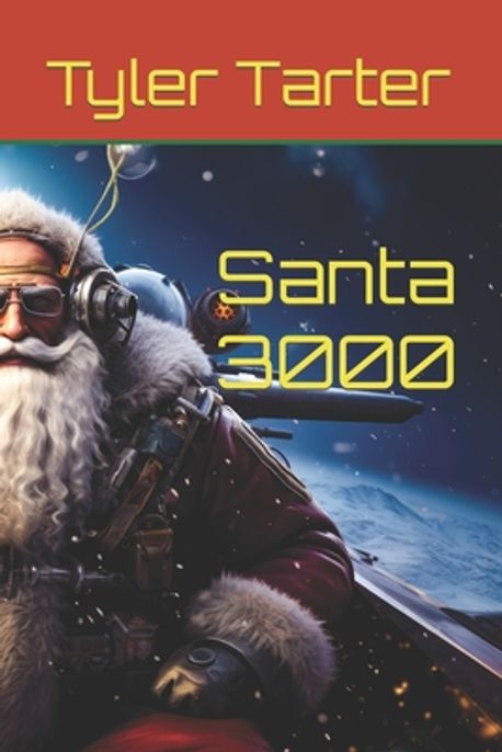 Santa 3000 | Tarter, Tyler - 교보문고