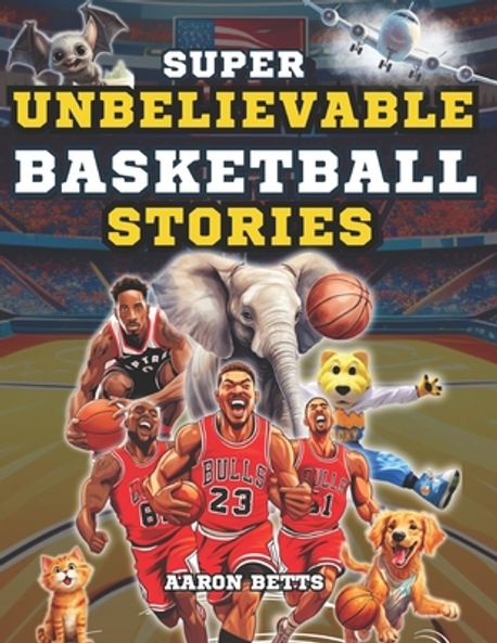 Basketball Books for Kids age 8-12 | Betts, Aaron - 교보문고
