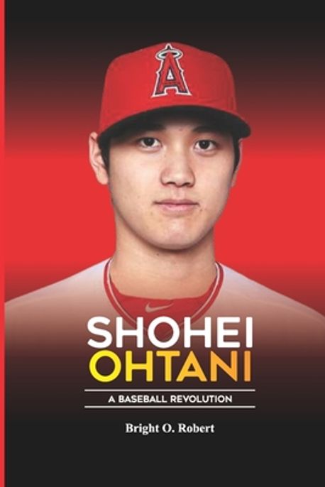 Shohei Ohtani | O. Robert, Bright - 교보문고