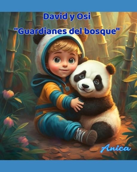 David y Osi, guardianes del bosque | Anica - 교보문고